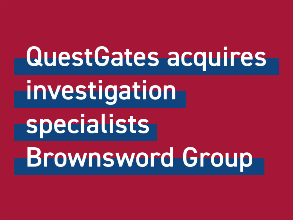 QuestGates acquires investigation specialists Brownsword Group | QuestGates